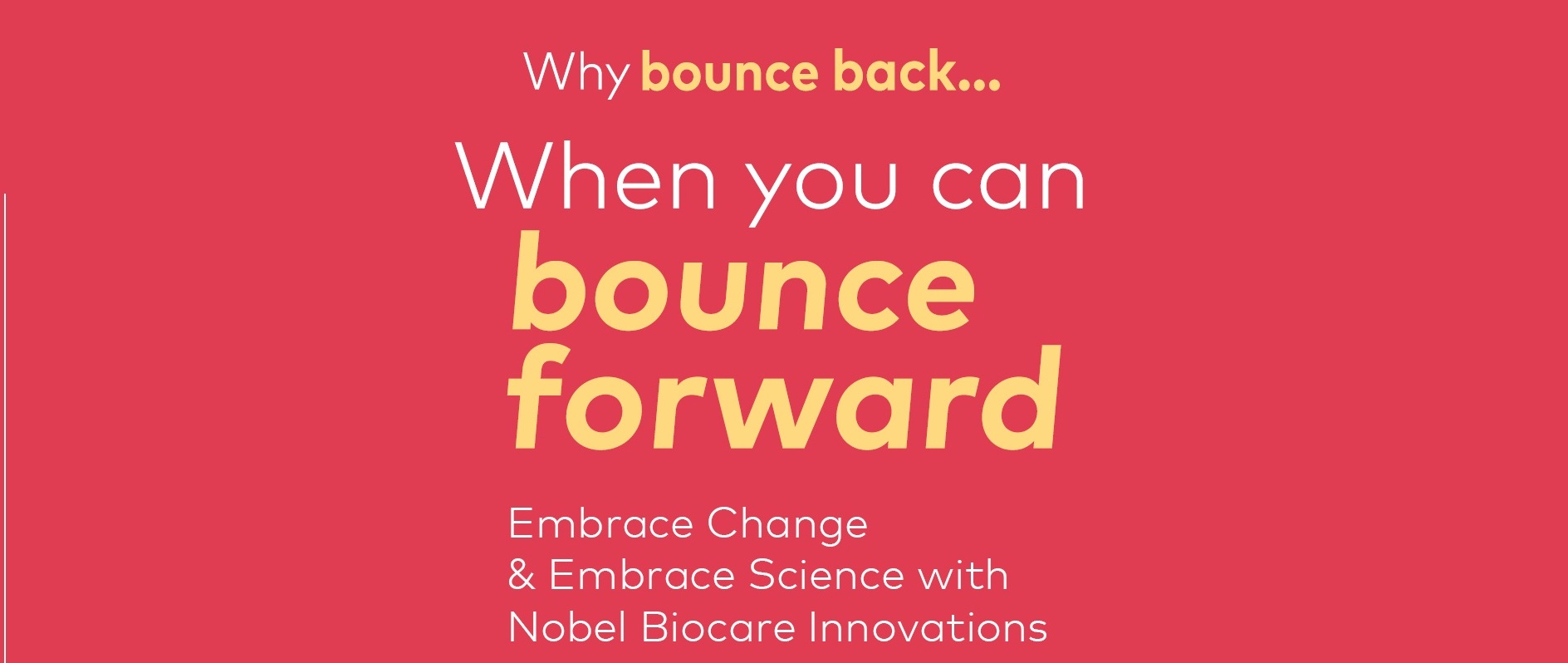 Embrace Change & Embrace Science with Nobel Biocare Innovations